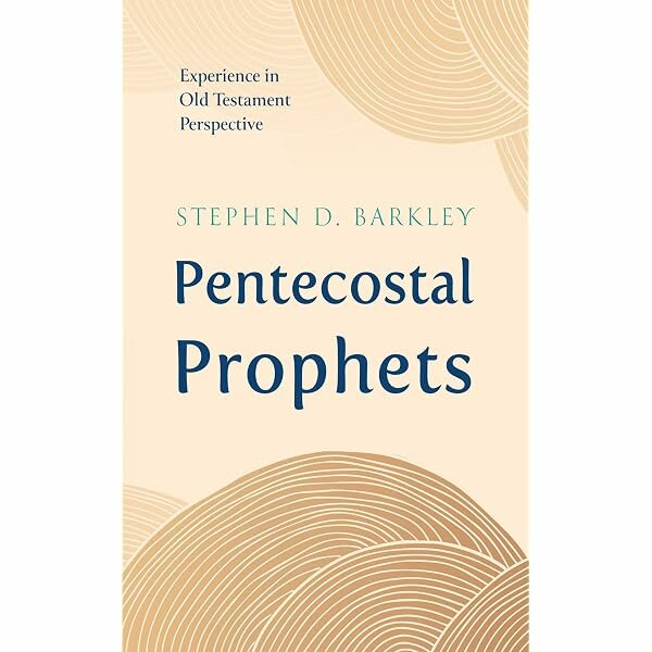 Pentecostal Prophets: Experience in Old Testament Perspective，Reprinted paperback book