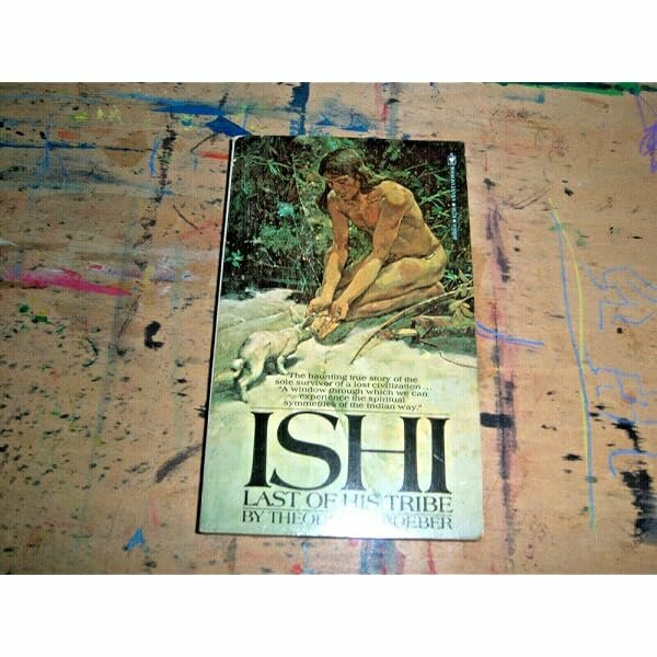 Ishi: Last of His Tribe (Bantam Starfire Books)，Reprinted paperback book