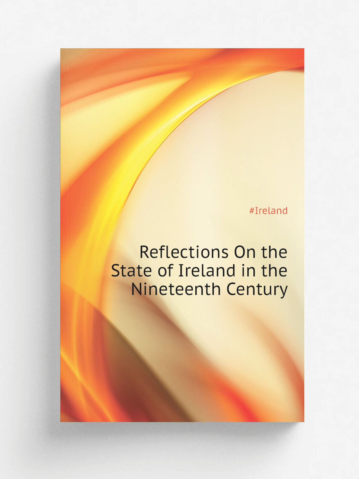 Reflections On the State of Ireland in the Nineteenth Century | #Ireland | Репринт