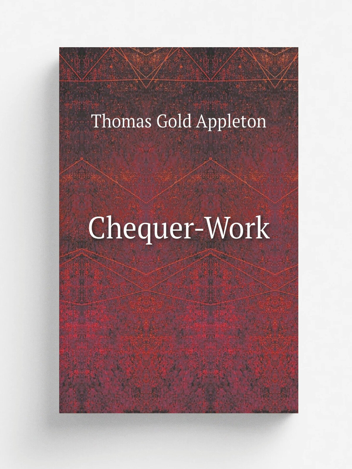 Chequer-Work | Thomas Gold Appleton | Репринт