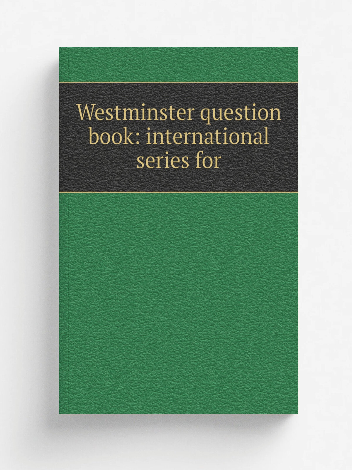 Westminster question book: international series for