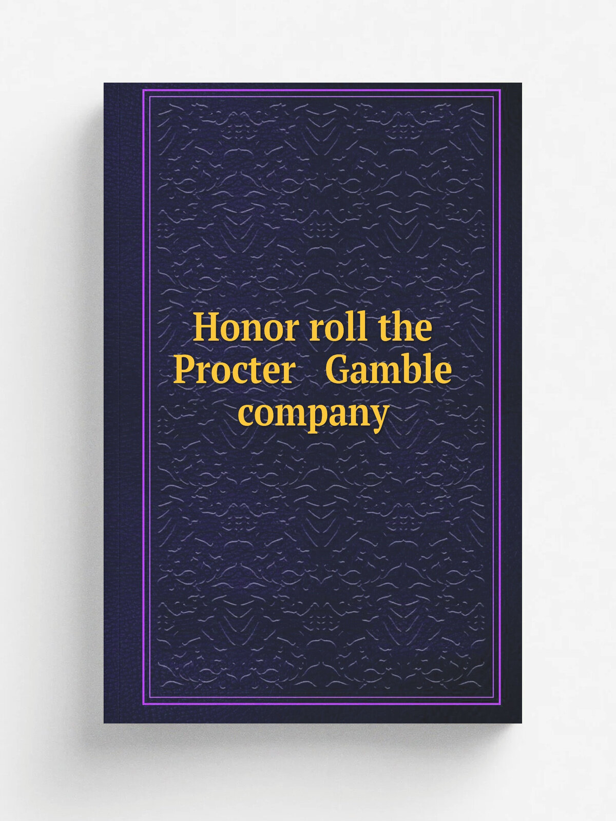 Honor roll the Procter Gamble company