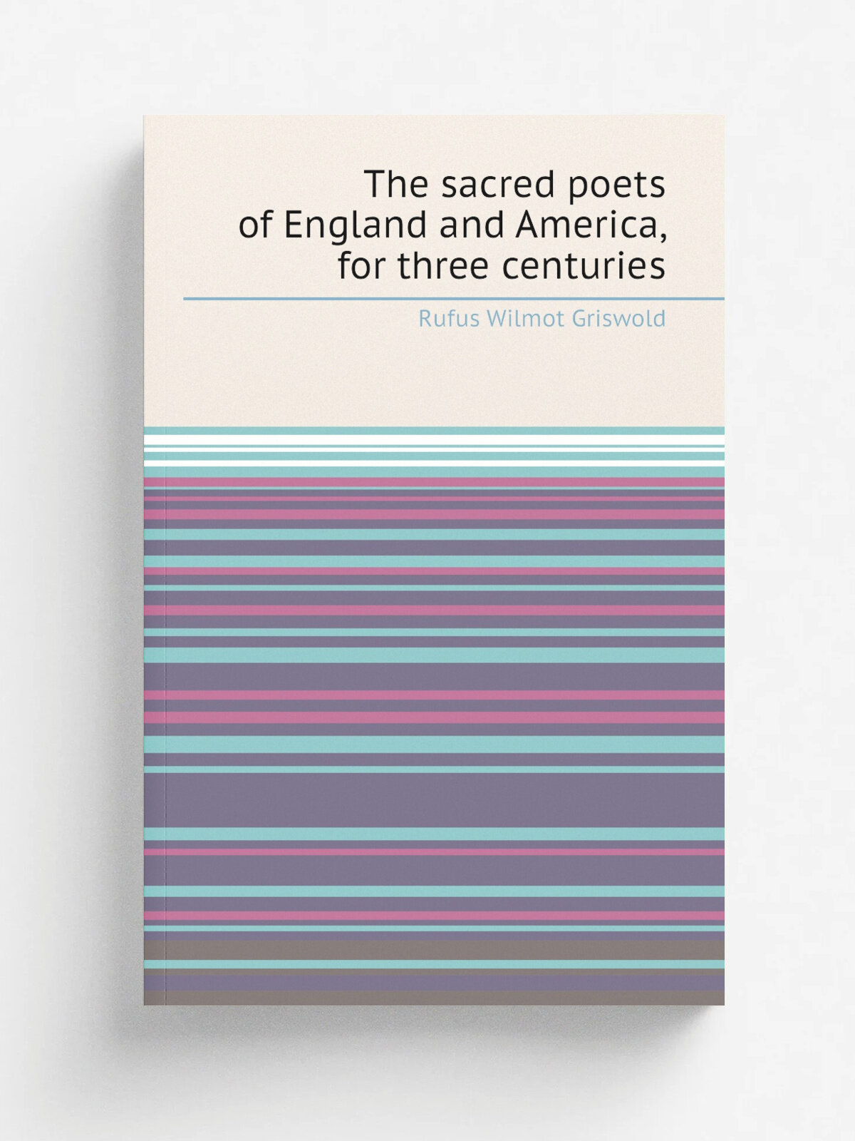 The sacred poets of England and America, for three centuries