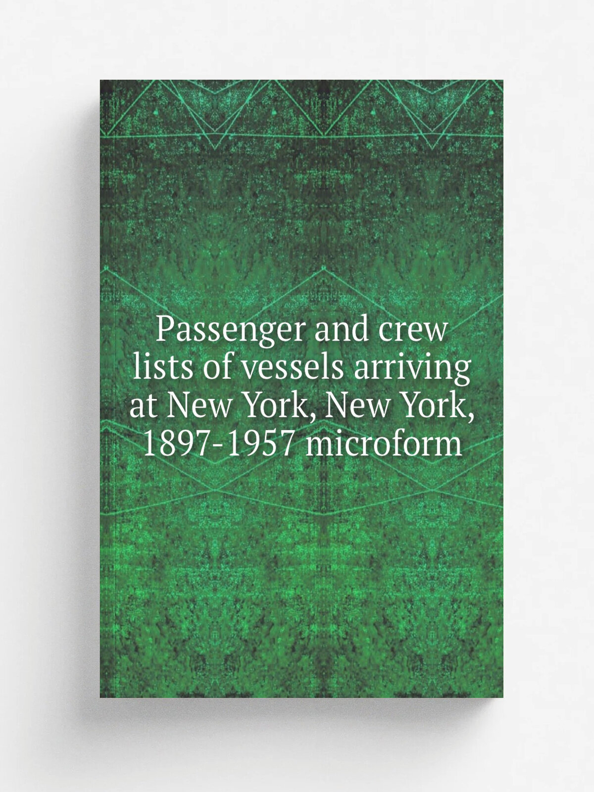 Passenger and crew lists of vessels arriving at New York, New York, 1897-1957 microform