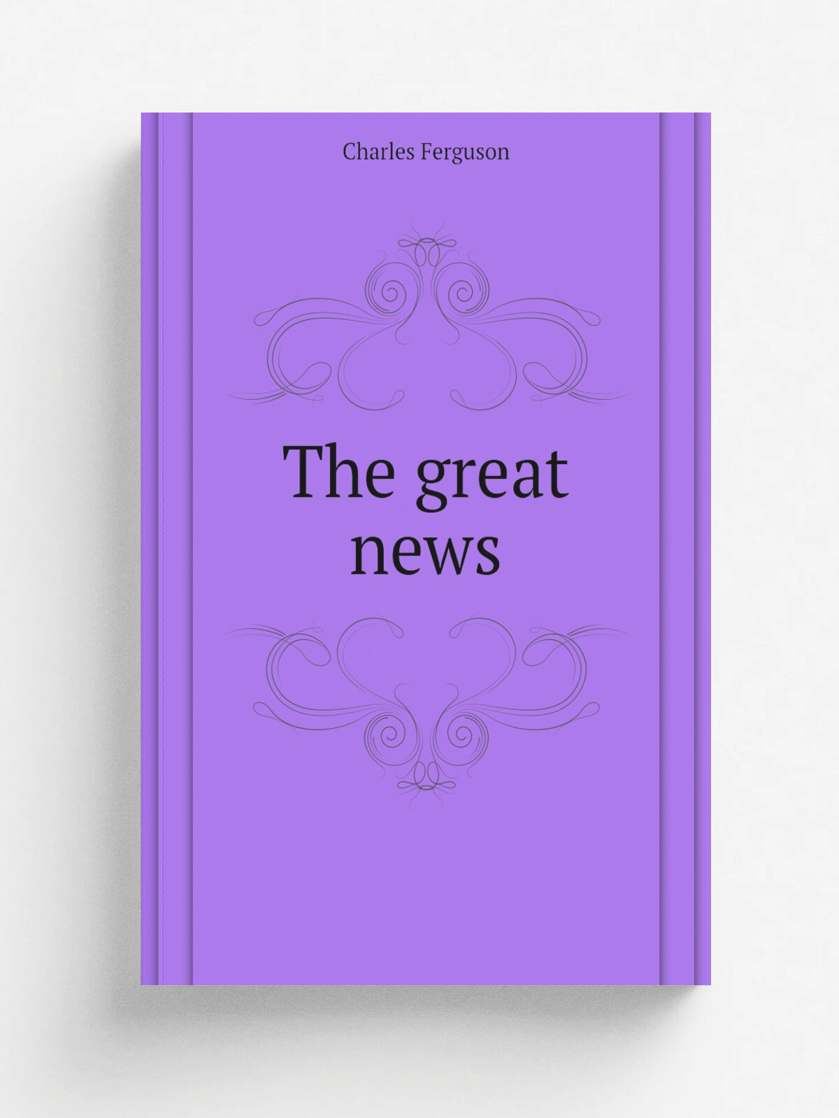 The great news | Charles Ferguson | Репринт