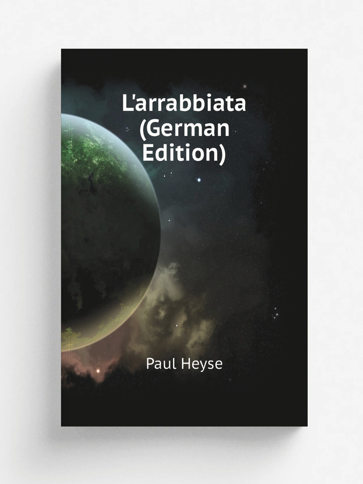 L'arrabbiata (German Edition) | Paul Heyse | Репринт