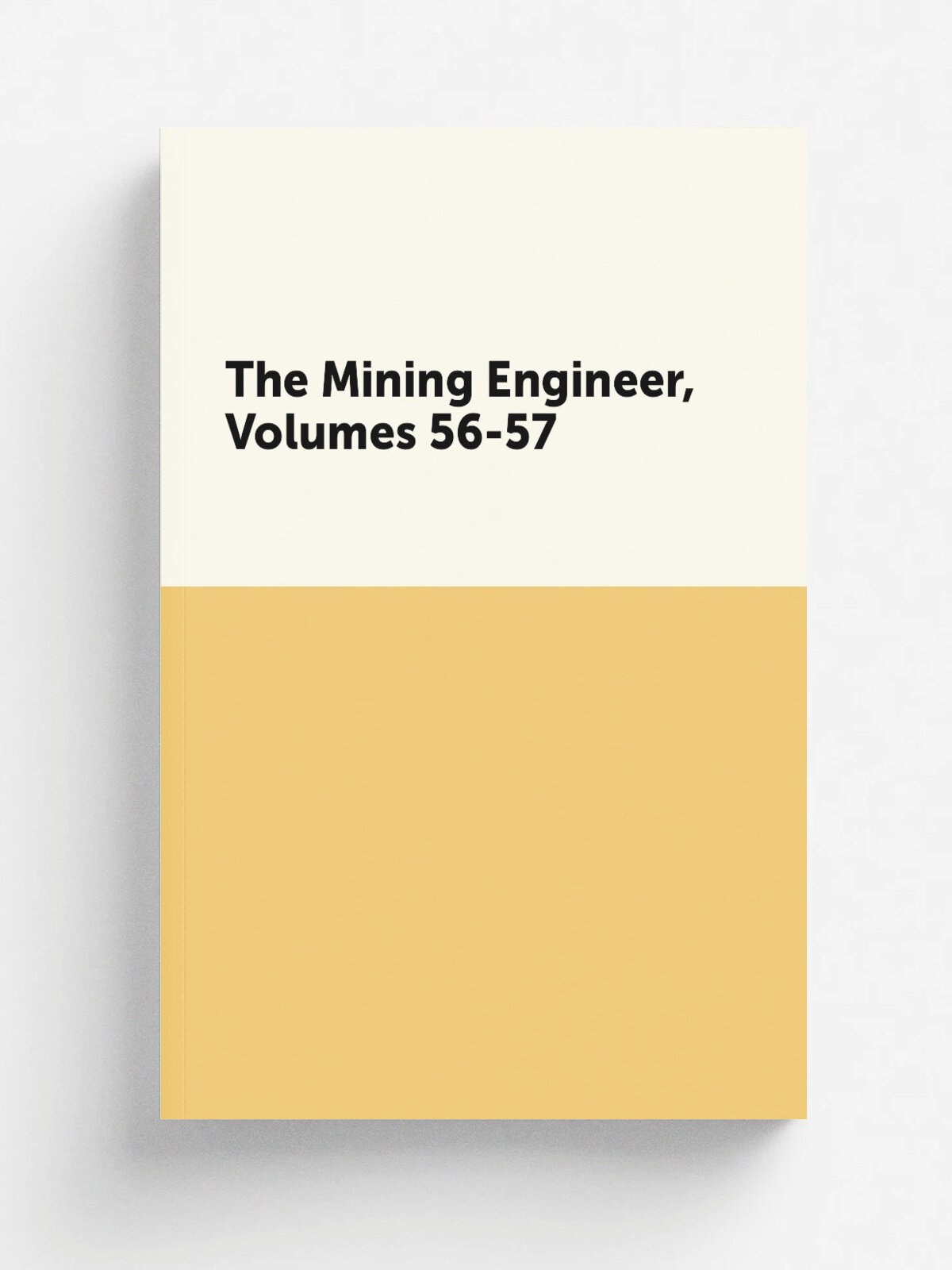 The Mining Engineer, Volumes 56-57