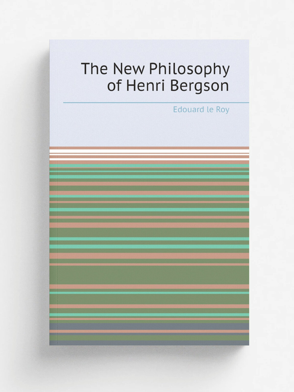 The New Philosophy of Henri Bergson