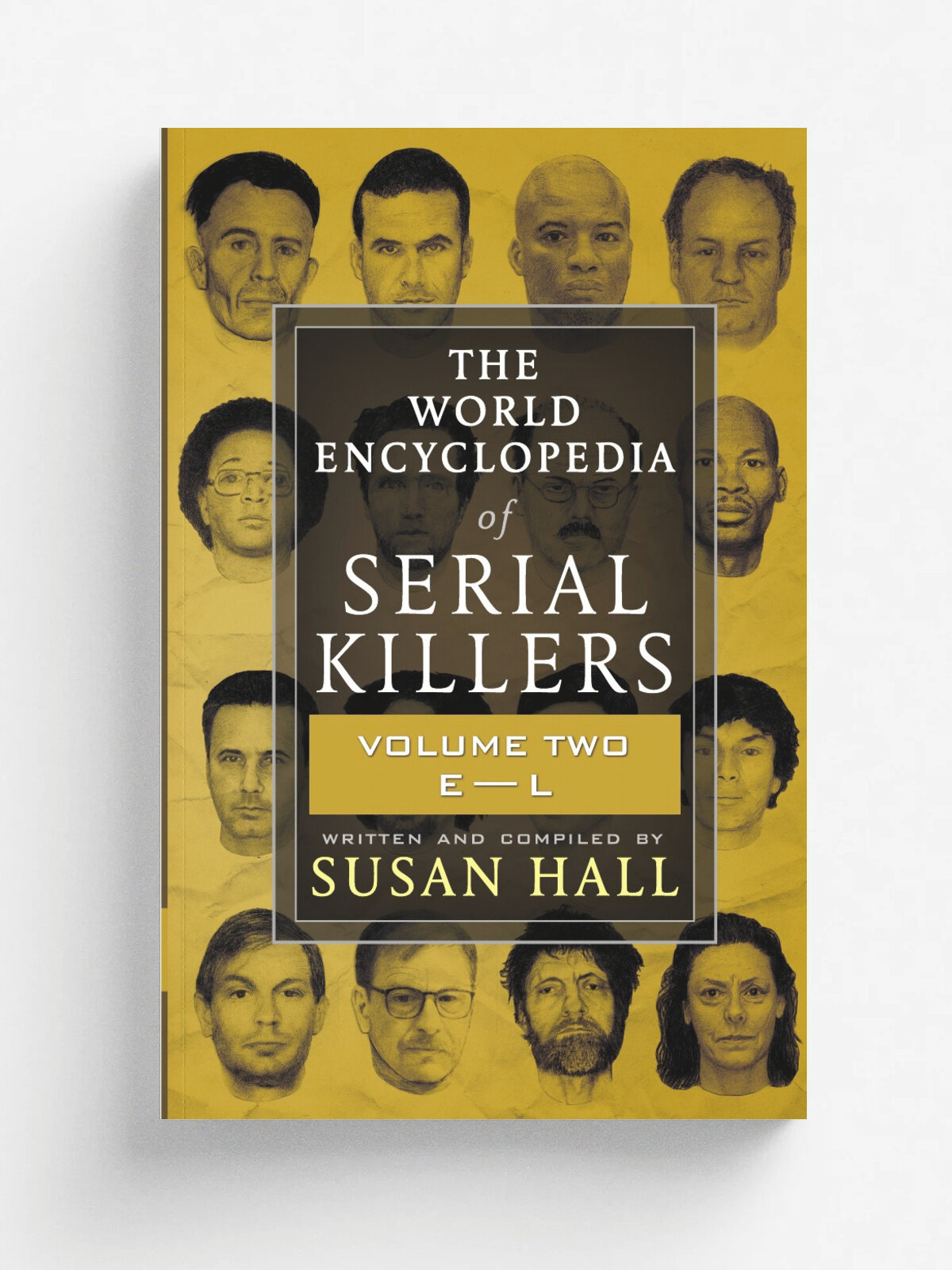 The World Encyclopedia Of Serial Killers. Volume Two E-L