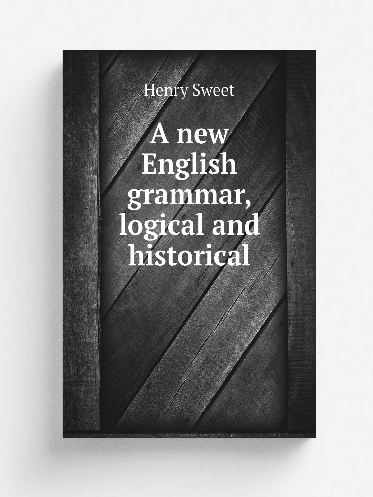 A new English grammar, logical and historical