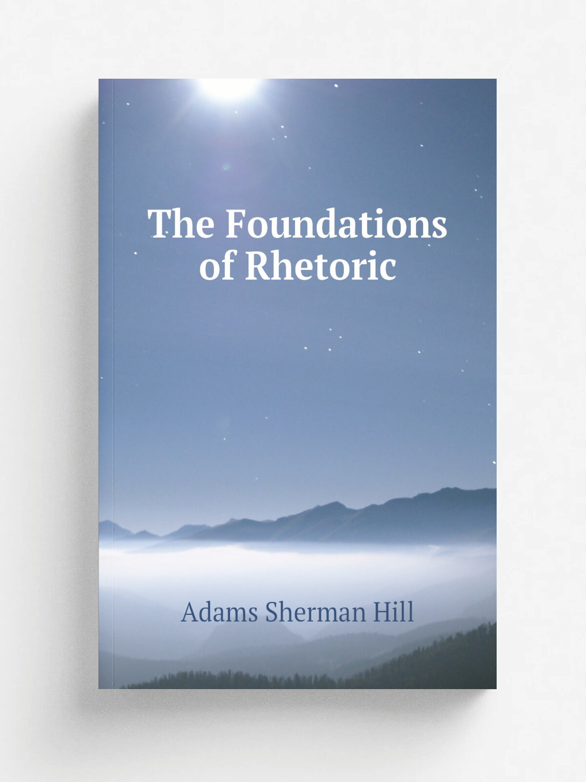 The Foundations of Rhetoric