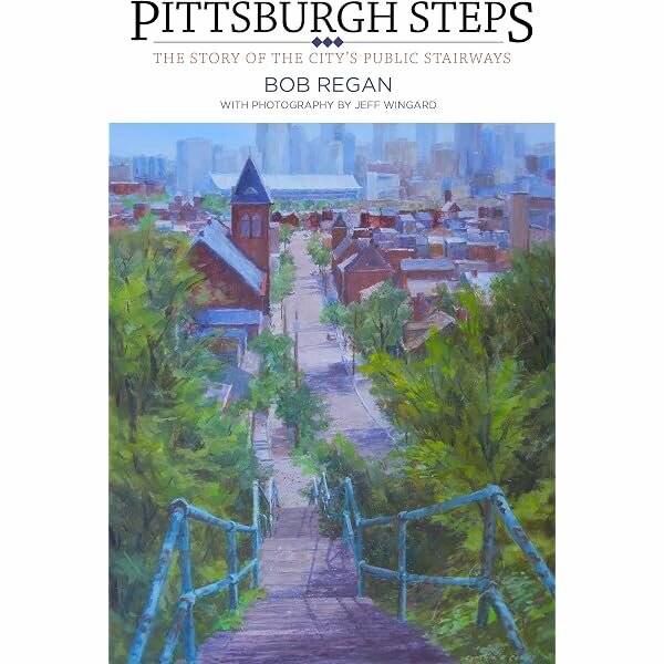 Pittsburgh Steps: The Story of the City's Public Stairways，Reprinted paperback book