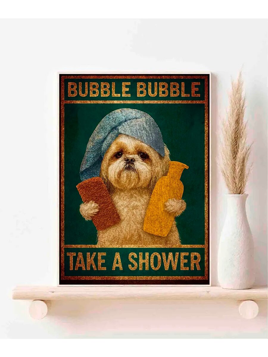 Собака породы Ши-тцу, Bubble Bubble Take a Shower, Плакат 30