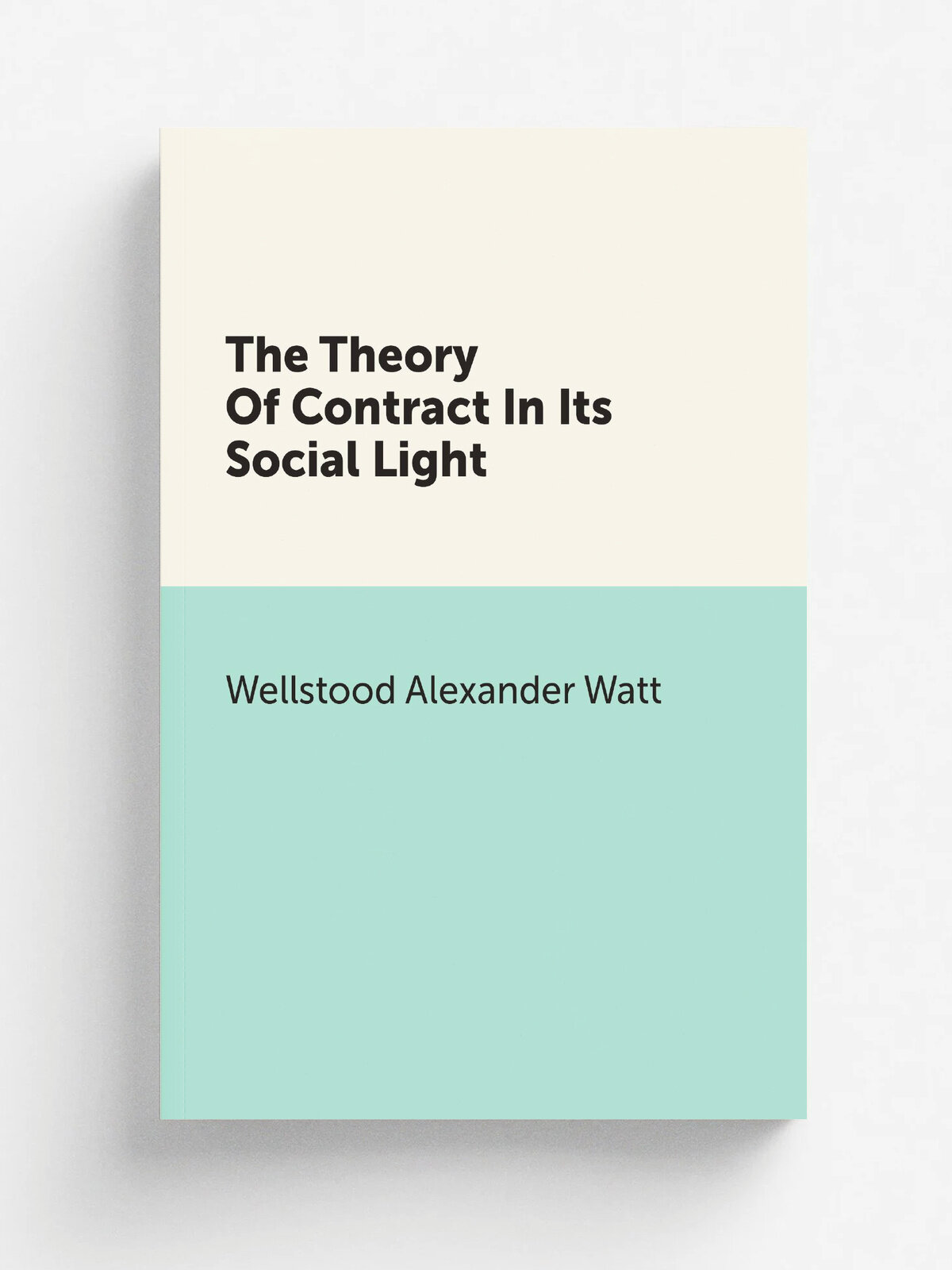The Theory Of Contract In Its Social Light