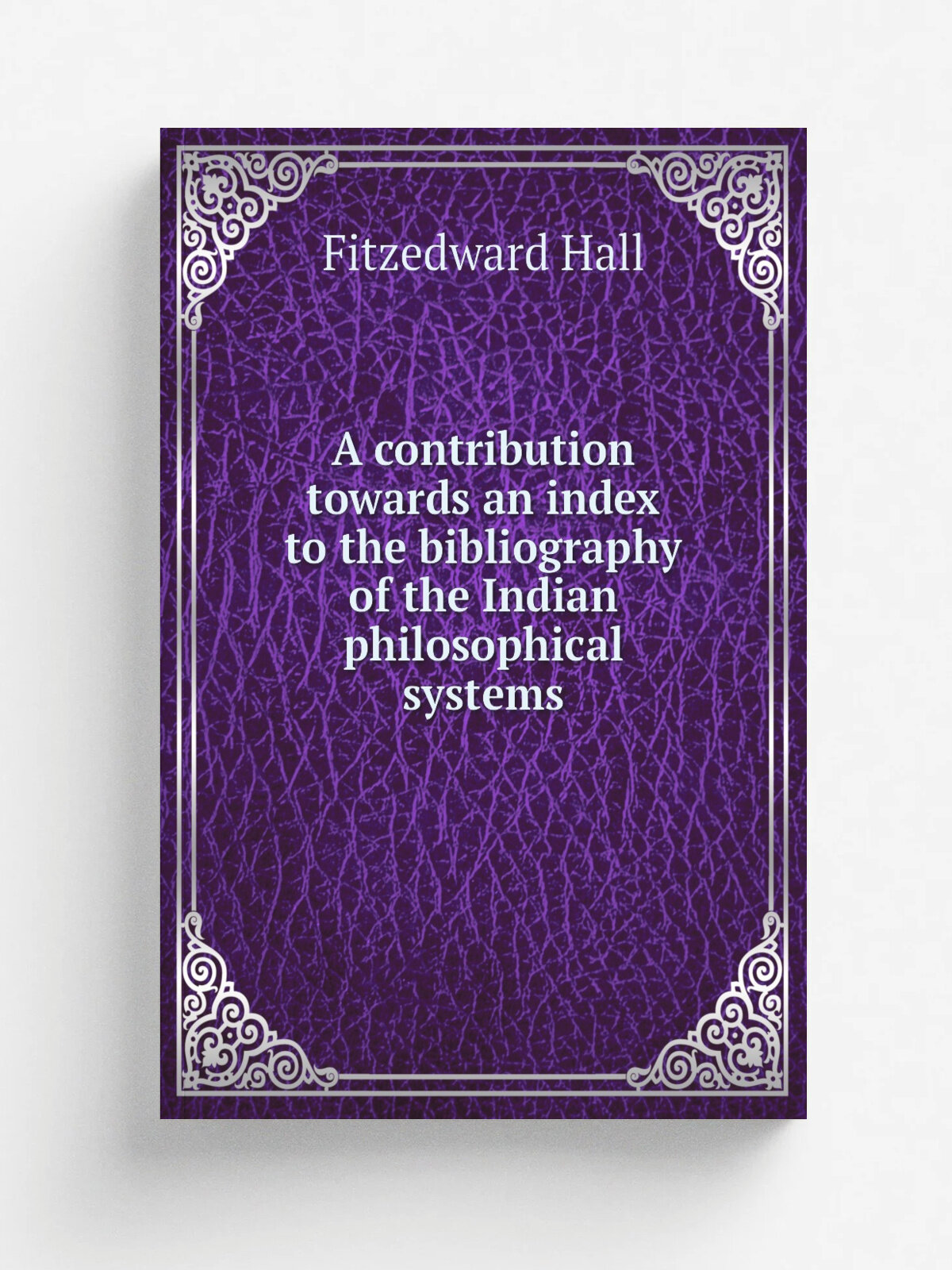 A contribution towards an index to the bibliography of the Indian philosophical systems