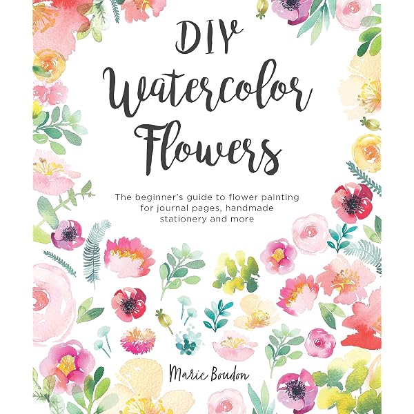 DIY Watercolor Flowers: The beginner’s guide to flower painting for journal pages, handmade stationery and more，Reprinted paperback book