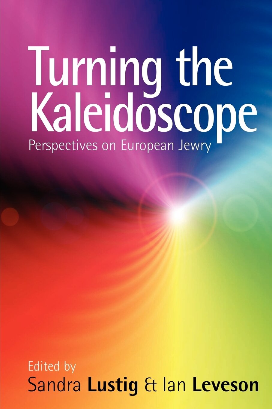 Turning the Kaleidoscope. Perspectives on European Jewry