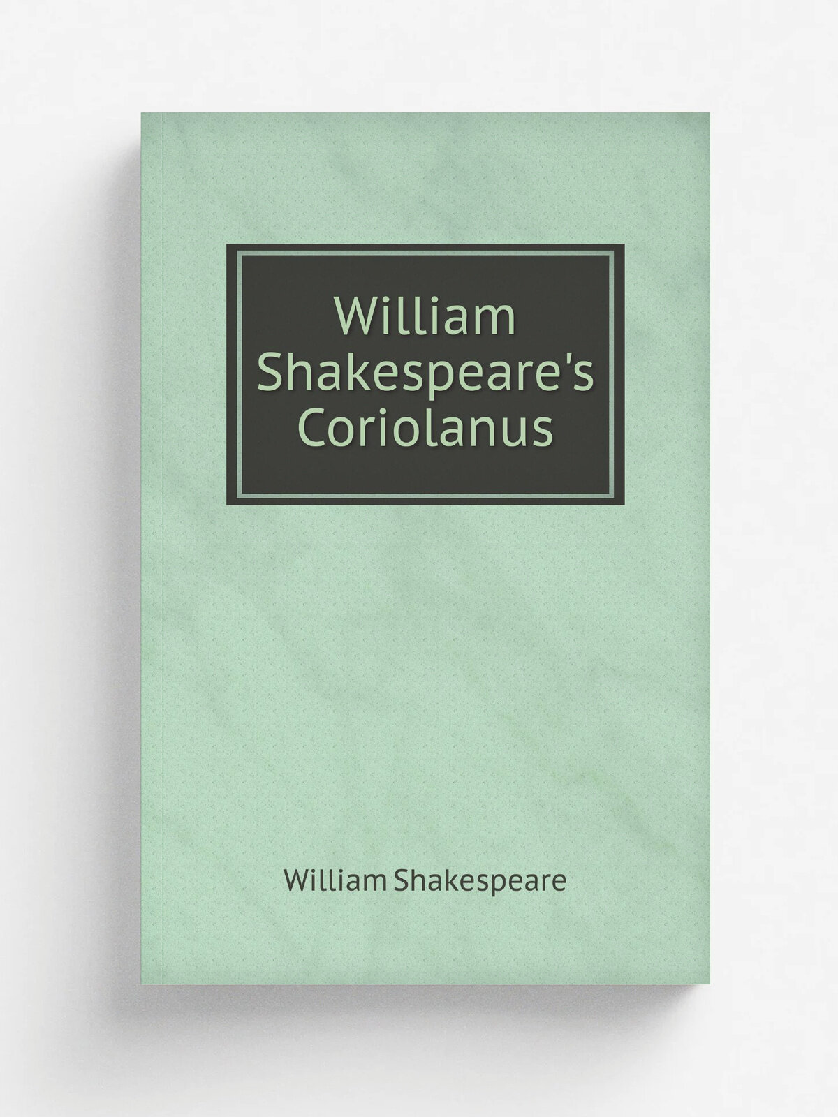 William Shakespeare's Coriolanus