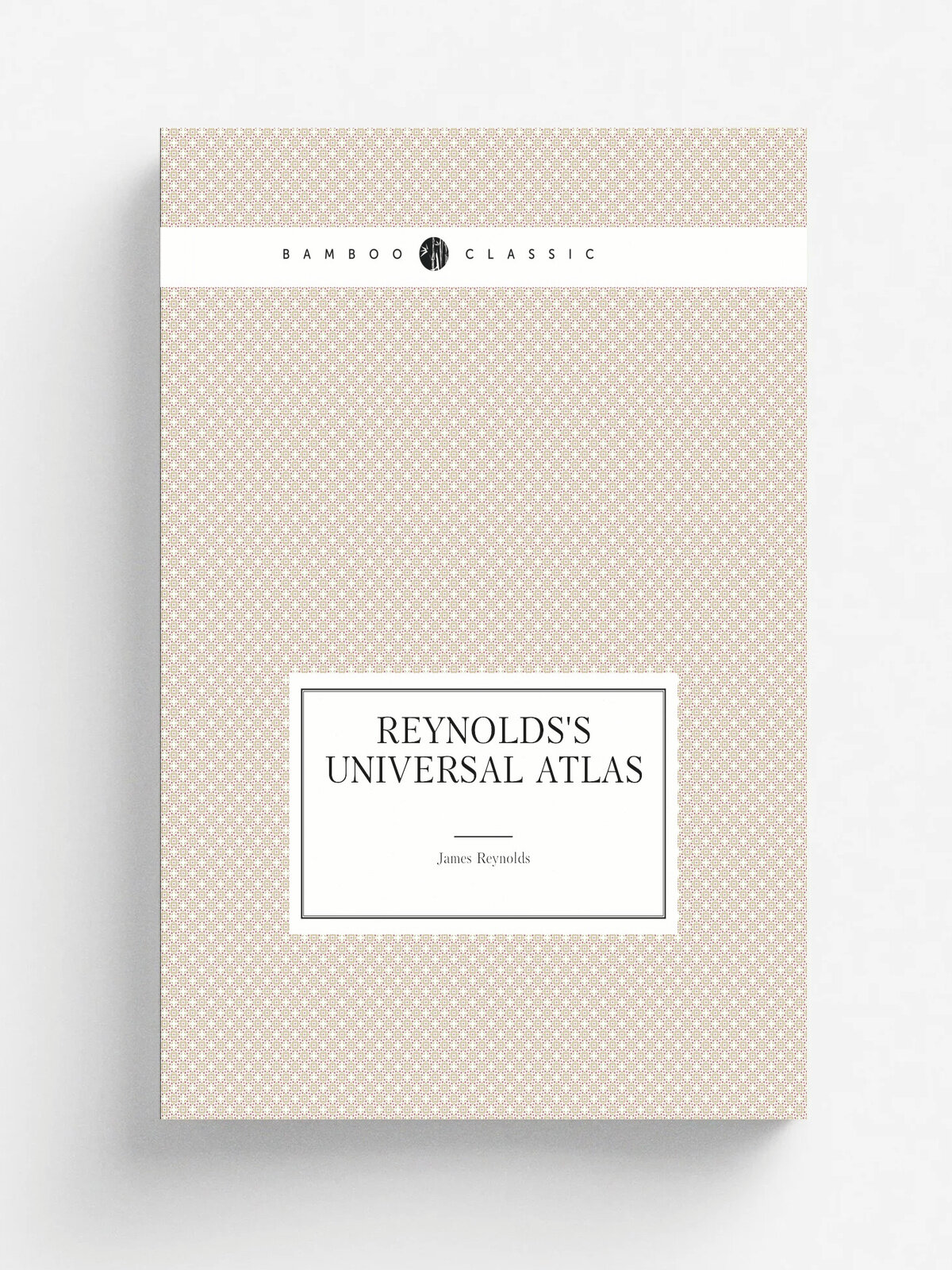 Reynolds's Universal Atlas
