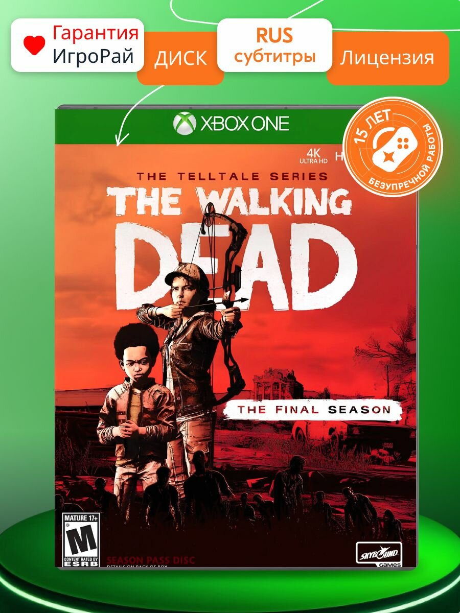 Игра The Walking Dead: The Final Season (XBOX One, русская версия) Skybound Entertainment Blu-ray диск 18+