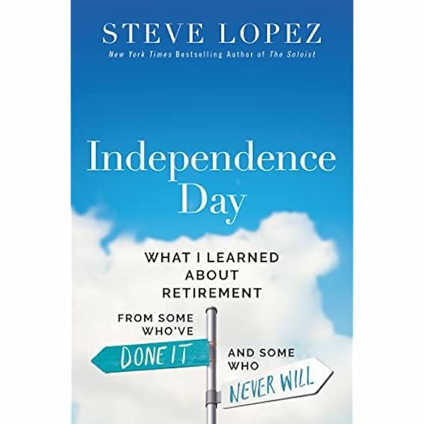 Independence Day: What I Learned About Retirement from Some Who’ve Done It and Some Who Never Will，Reprinted paperback book