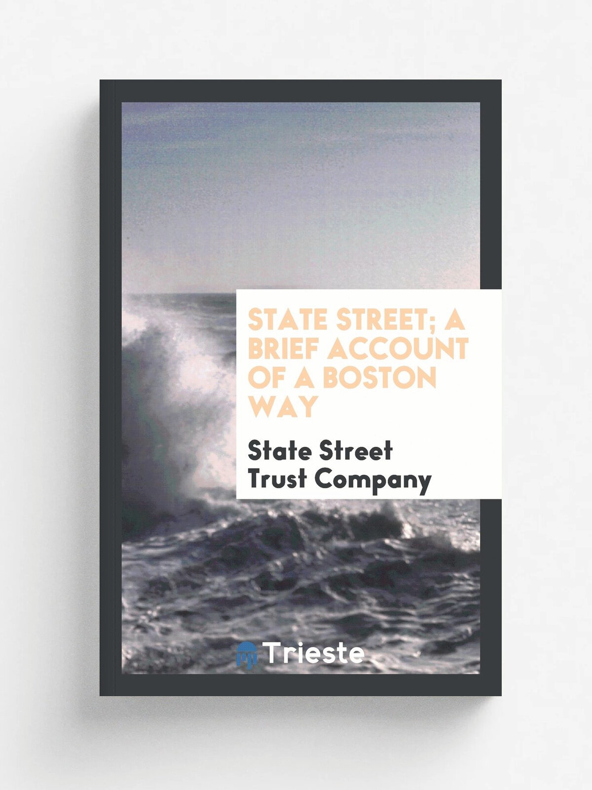 State Street; a brief account of a Boston way