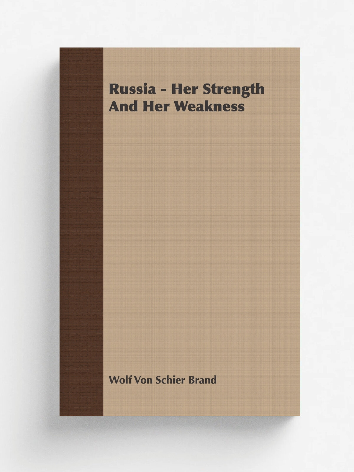 Russia - Her Strength And Her Weakness