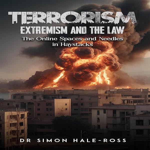Terrorism Extremism and the Law: The Online Spaces and Needles in Haystacks，Reprinted paperback book