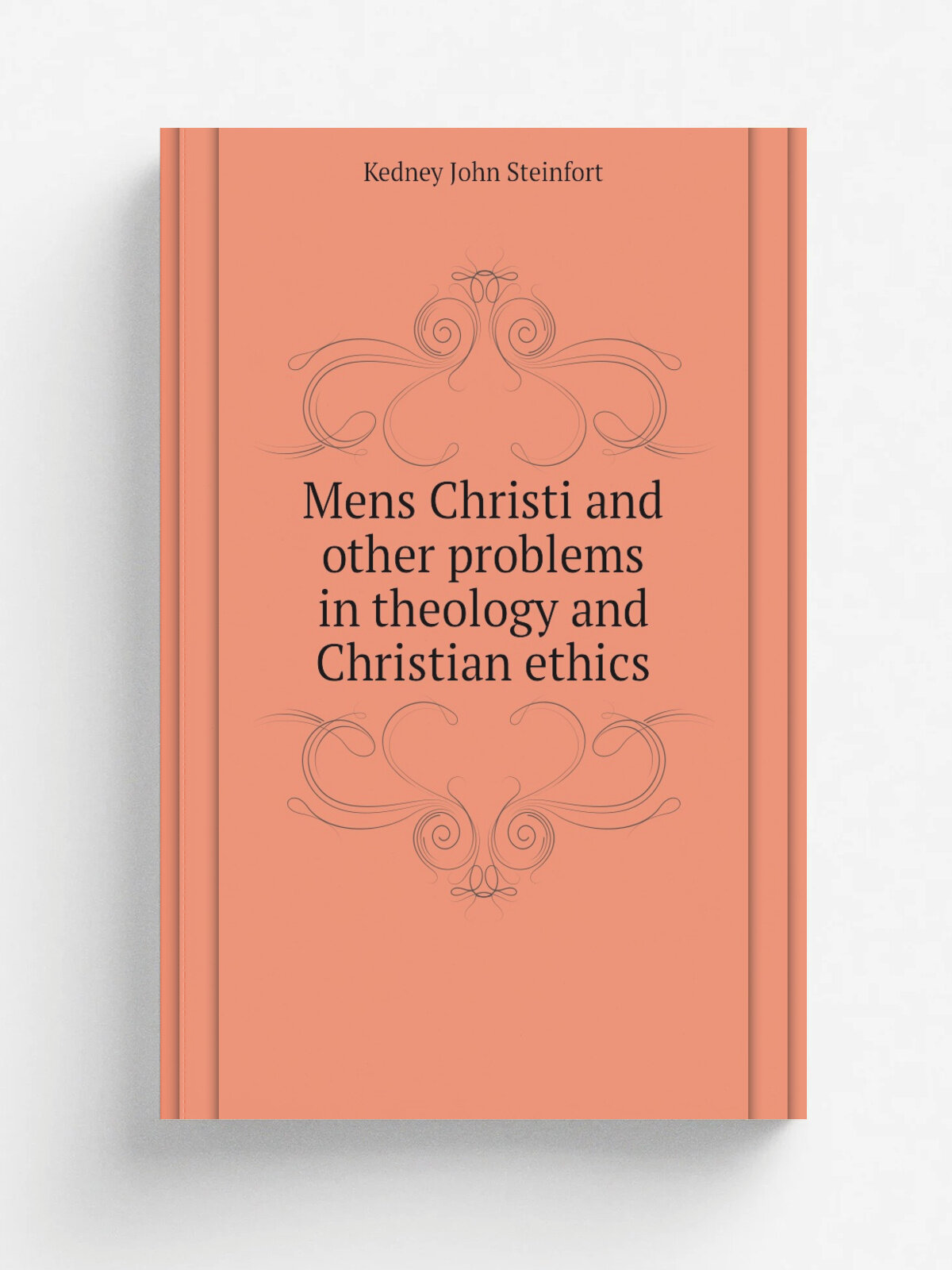 Mens Christi and other problems in theology and Christian ethics | Kedney John Steinfort | Репринт