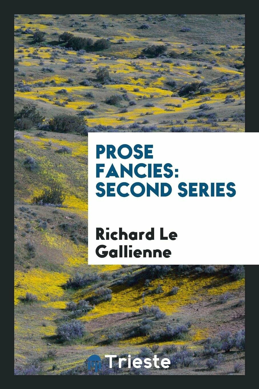 Prose Fancies. Second Series