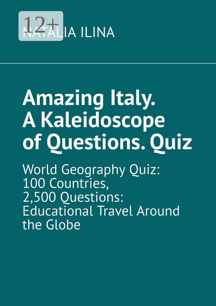 Amazing Italy. A Kaleidoscope of Questions. Quiz