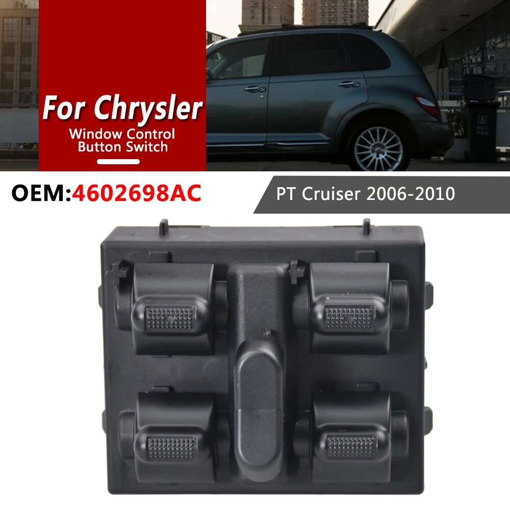Переключатель стеклоподъемника для PT Cruiser 2006 2007 2008 2009 2010, переключатель переднего окна со стороны водителя 4602698AC 4602698AA 4602698AB 460269