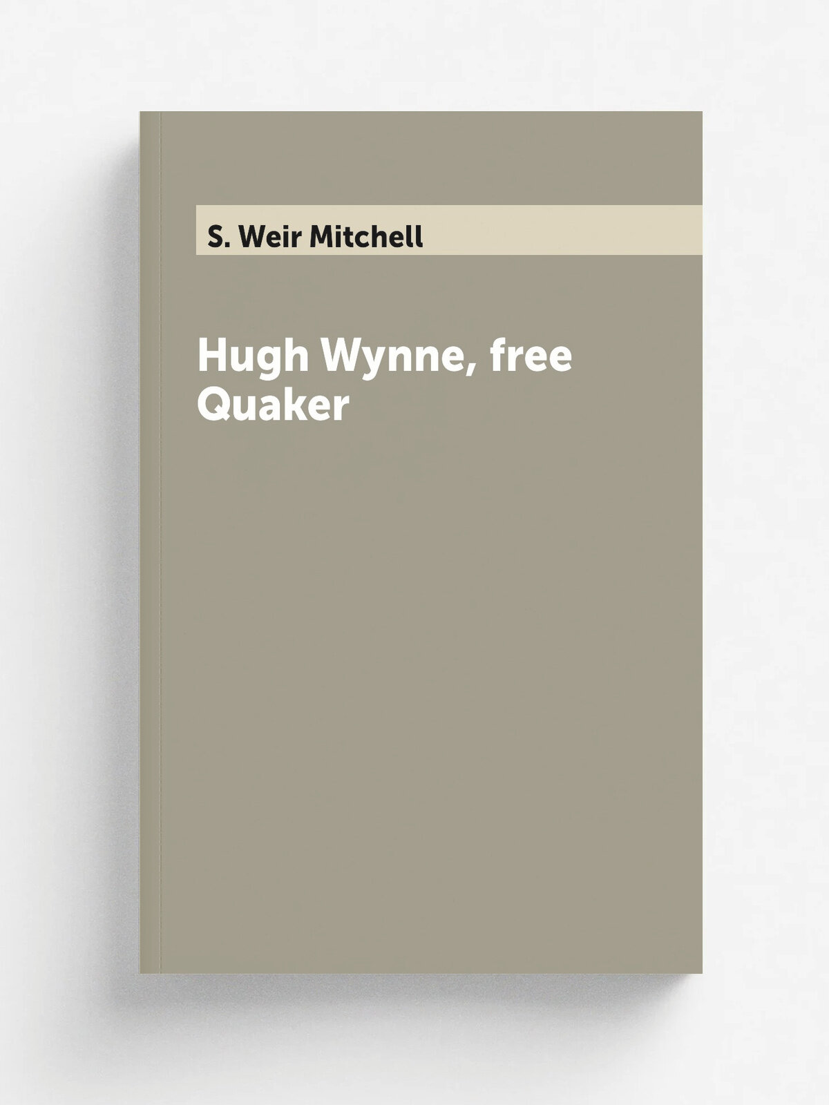 Hugh Wynne, free Quaker