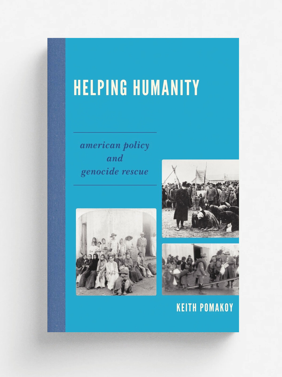 Helping Humanity. American Policy and Genocide Rescue