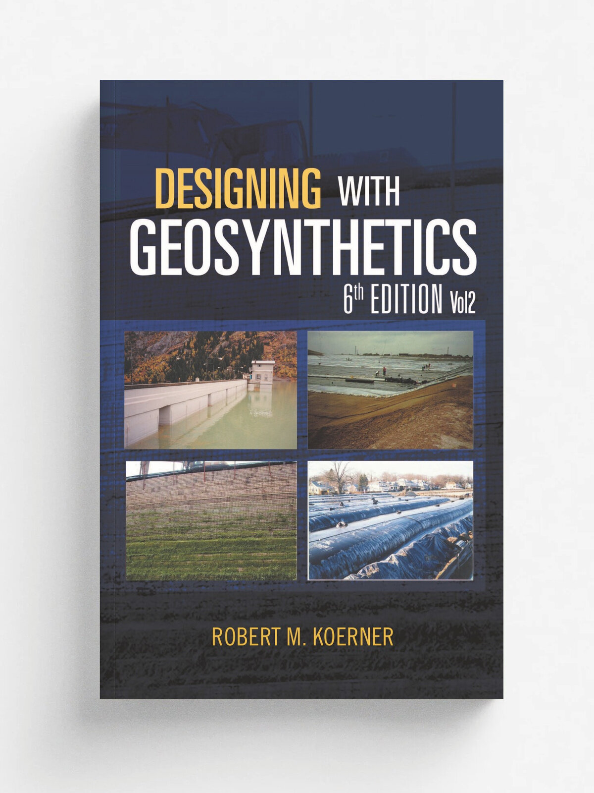 Designing with Geosynthetics - 6th Edition; Vol2