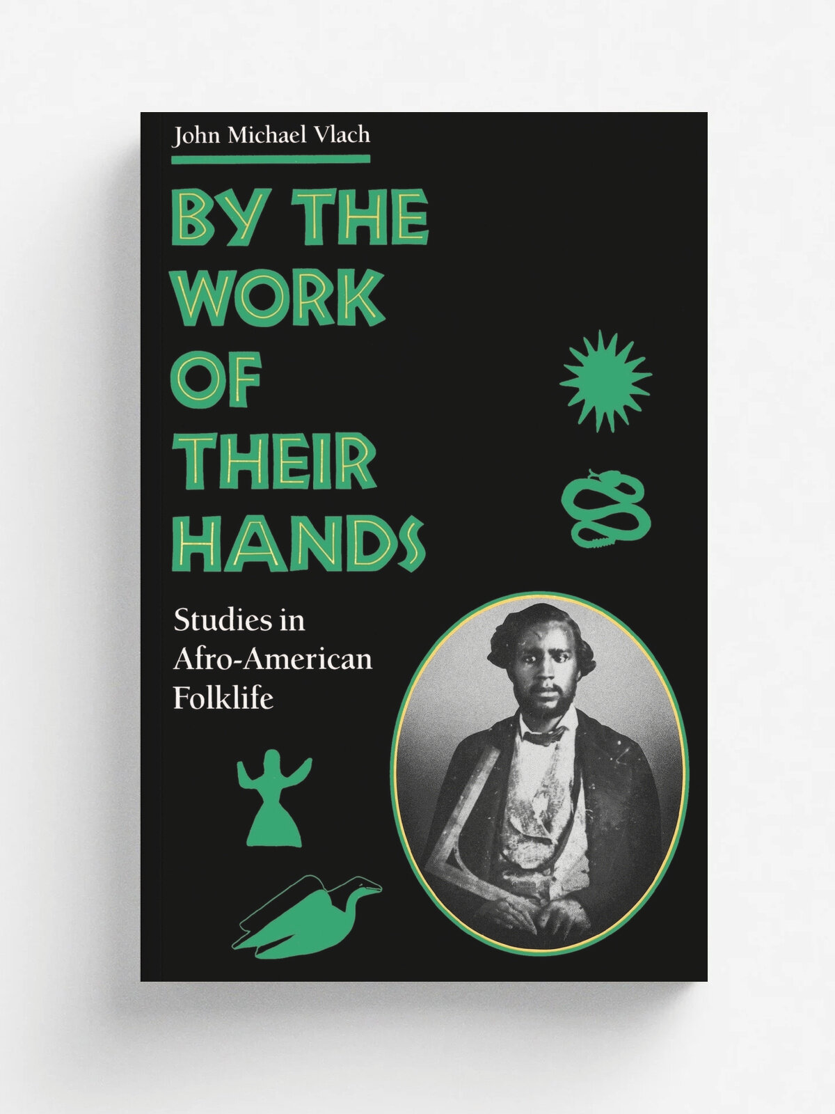 By the Work of Their Hands. Studies in Afro-American Folklife