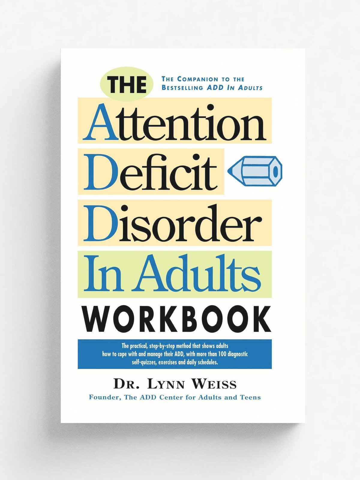 The Attention Deficit Disorder in Adults Workbook