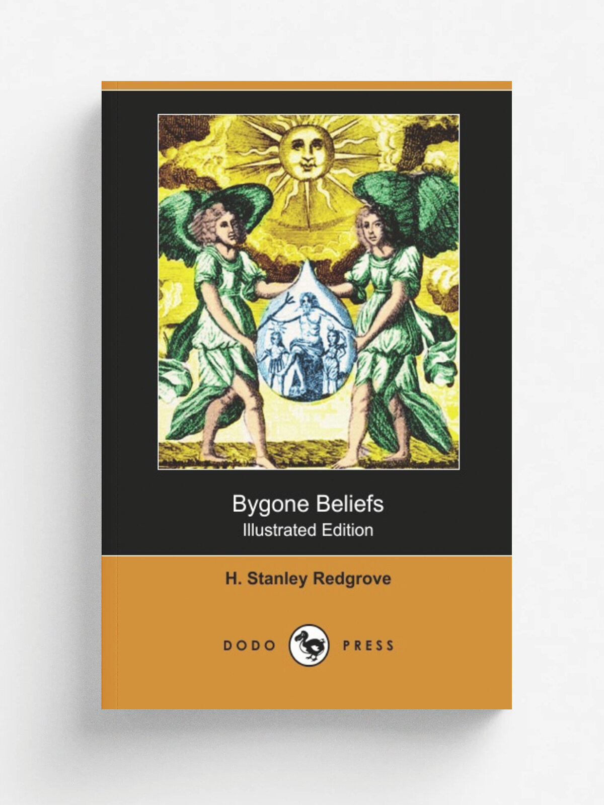 Bygone Beliefs (Illustrated Edition) (Dodo Press)