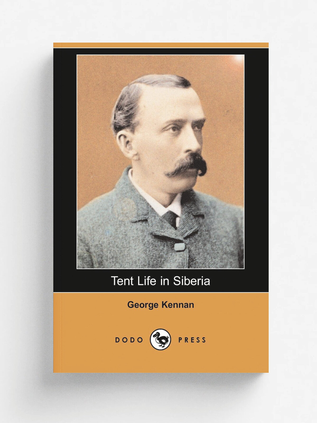 Tent Life in Siberia (Dodo Press)