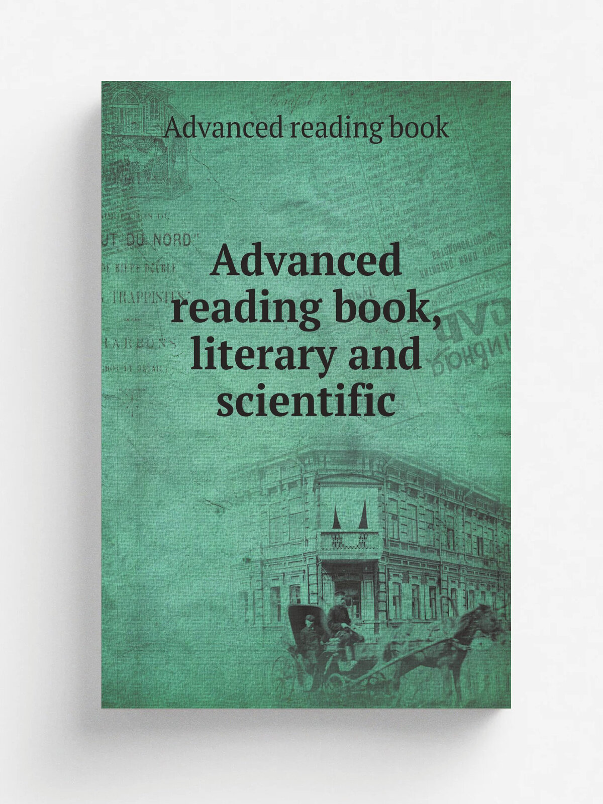 Advanced reading book, literary and scientific