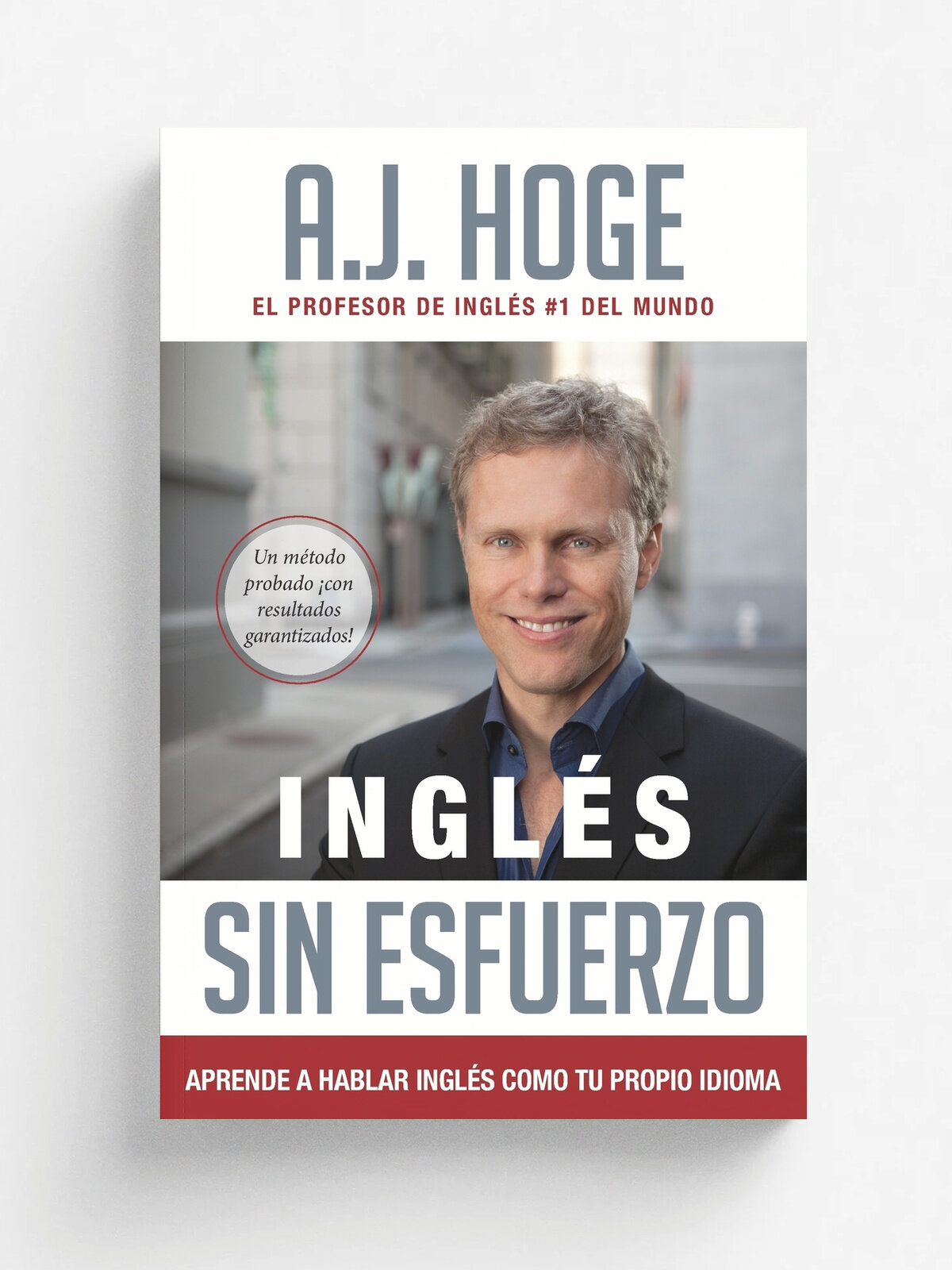 Ingl.s Sin Esfuerzo. Aprende A Hablar Ingl.s Como Nativo Del Idioma