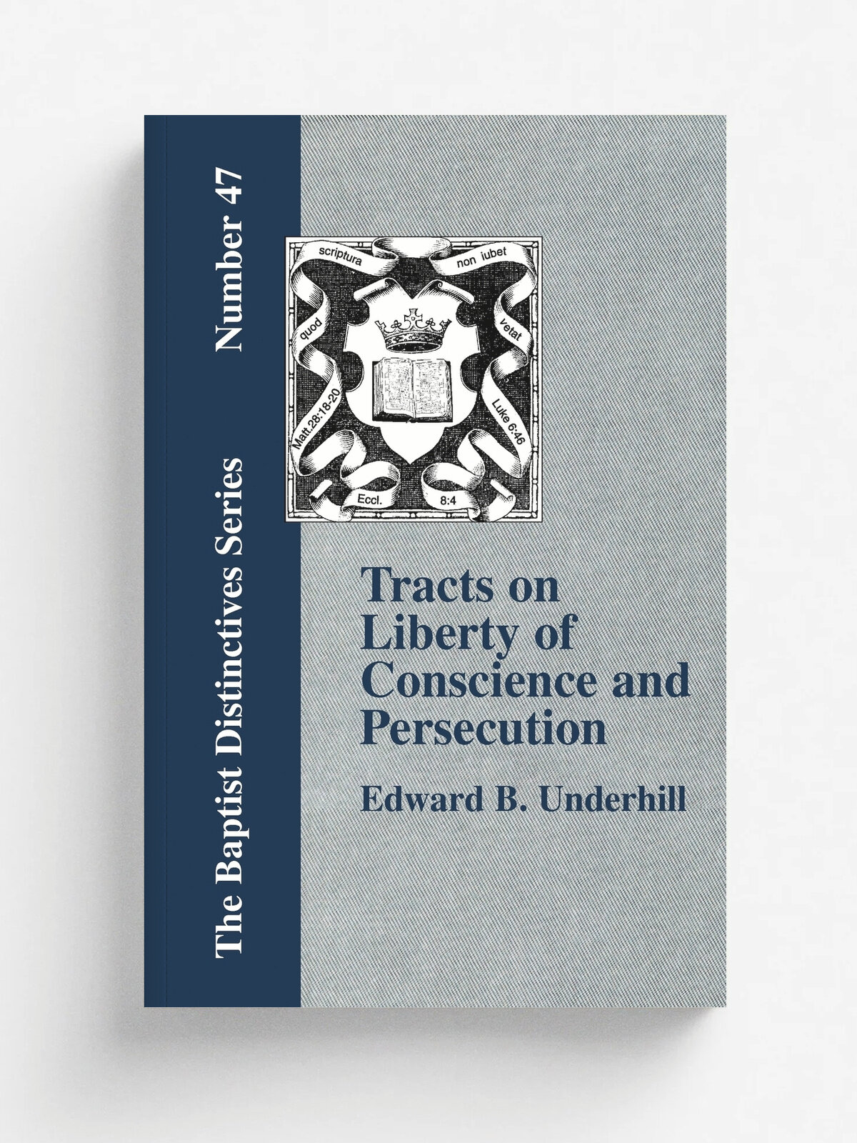 Tracts on Liberty of Conscience and Persecution