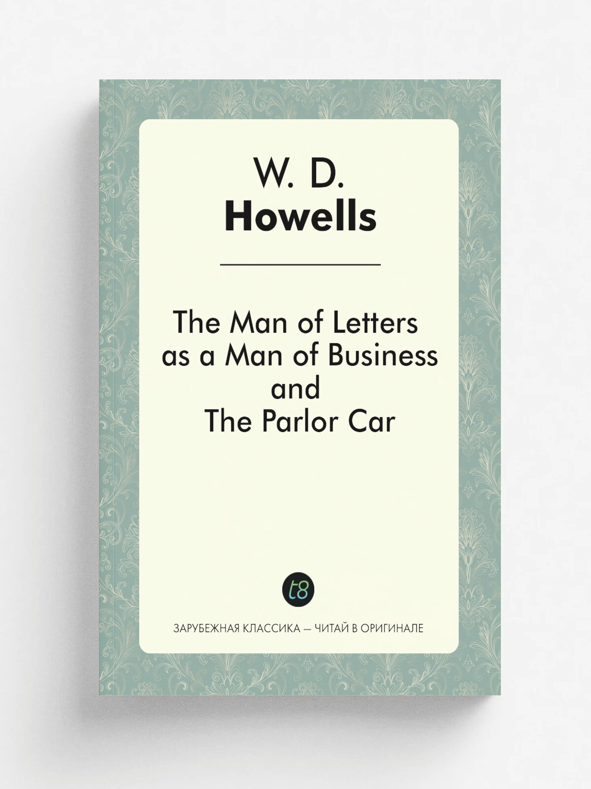 The Man of Letters as a Man of Business, and The Parlor Car
