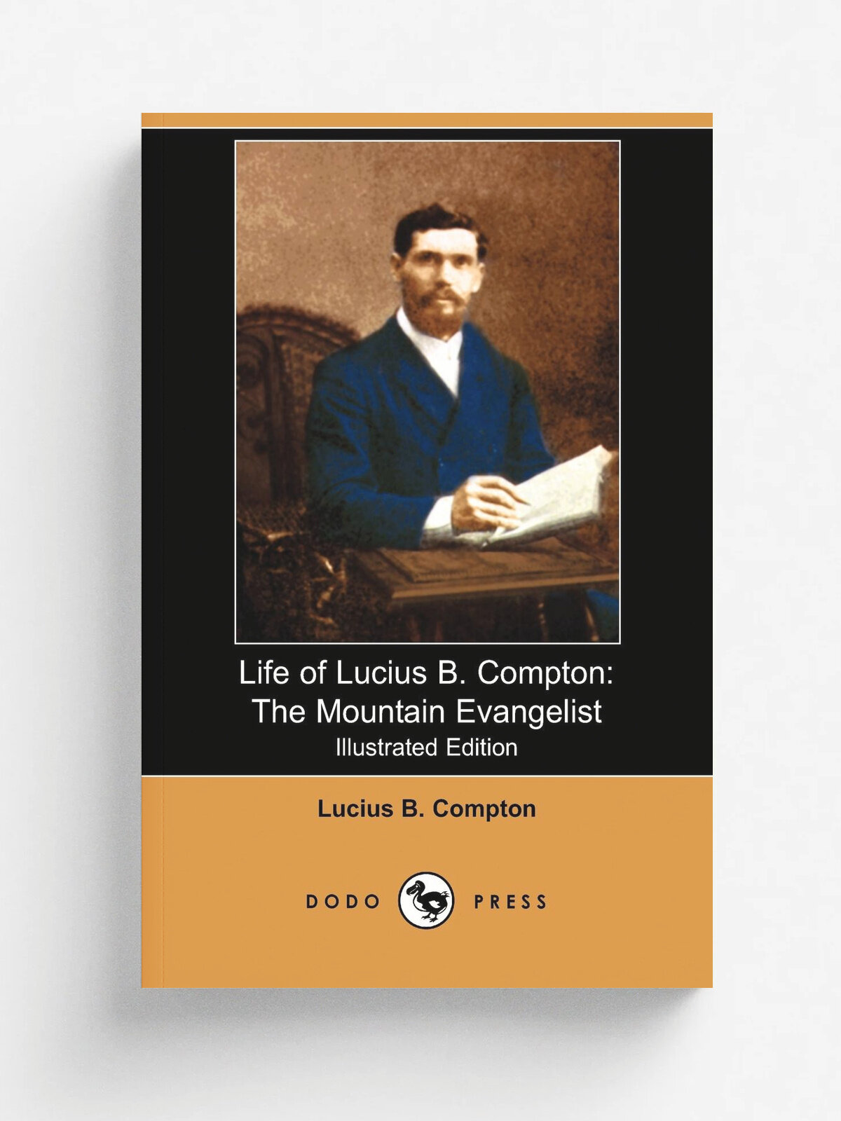 Life of Lucius B. Compton. The Mountain Evangelist (Dodo Press)