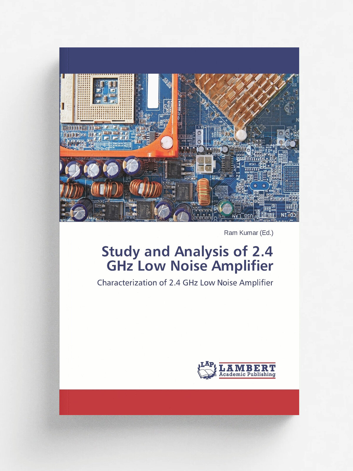 Study and Analysis of 2.4 Ghz Low Noise Amplifier