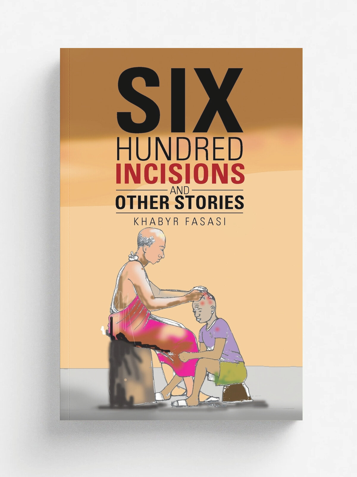 Six Hundred Incisions and Other Stories