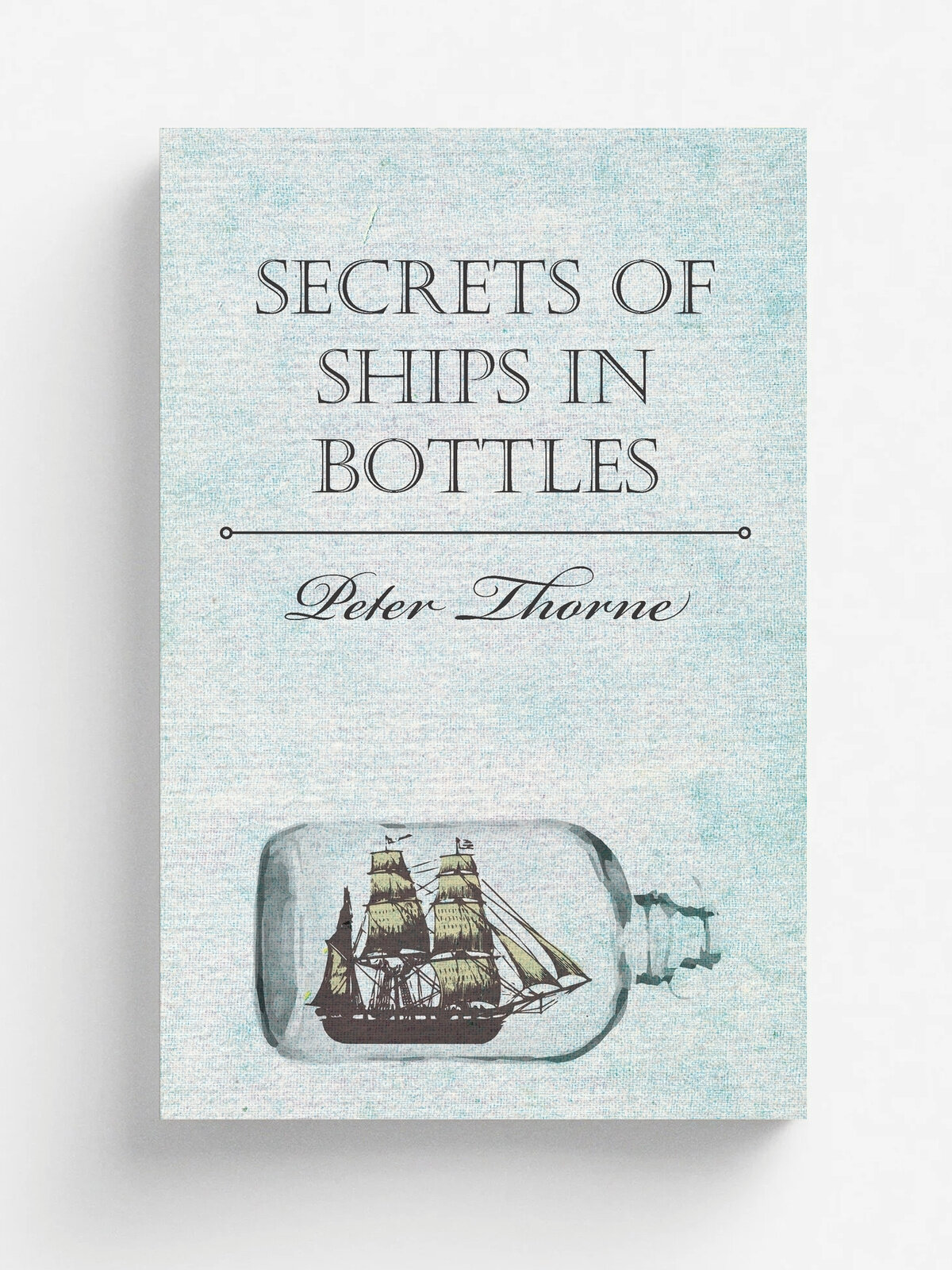 Secrets of Ships in Bottles