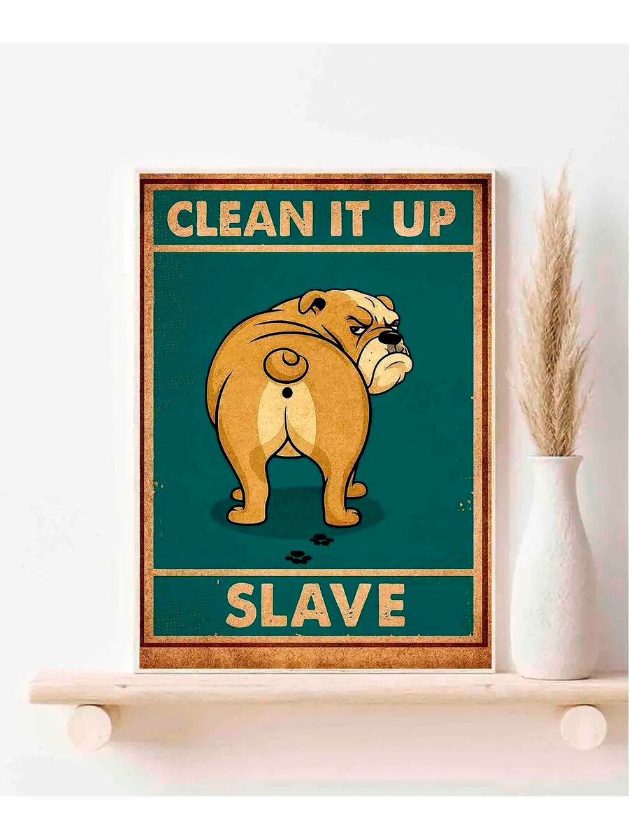 Бульдог-собака, Clean It Up Slave, Плакат 30x42см