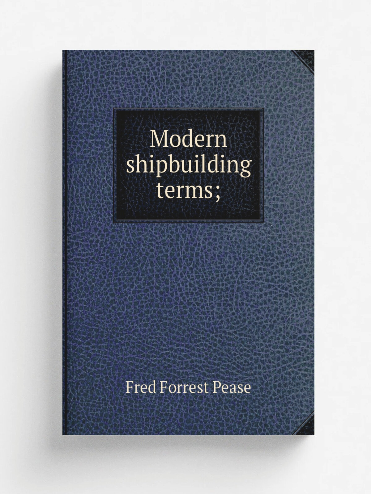 Modern shipbuilding terms;