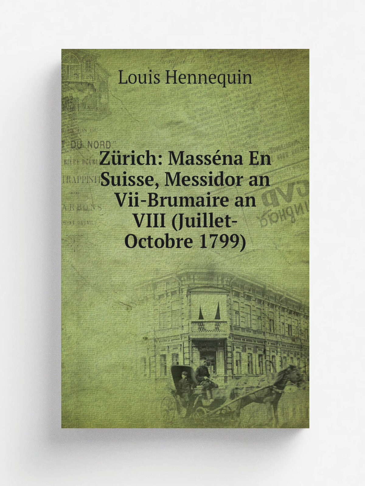 Z.rich: Mass.na En Suisse, Messidor an Vii-Brumaire an VIII (Juillet-Octobre 1799)